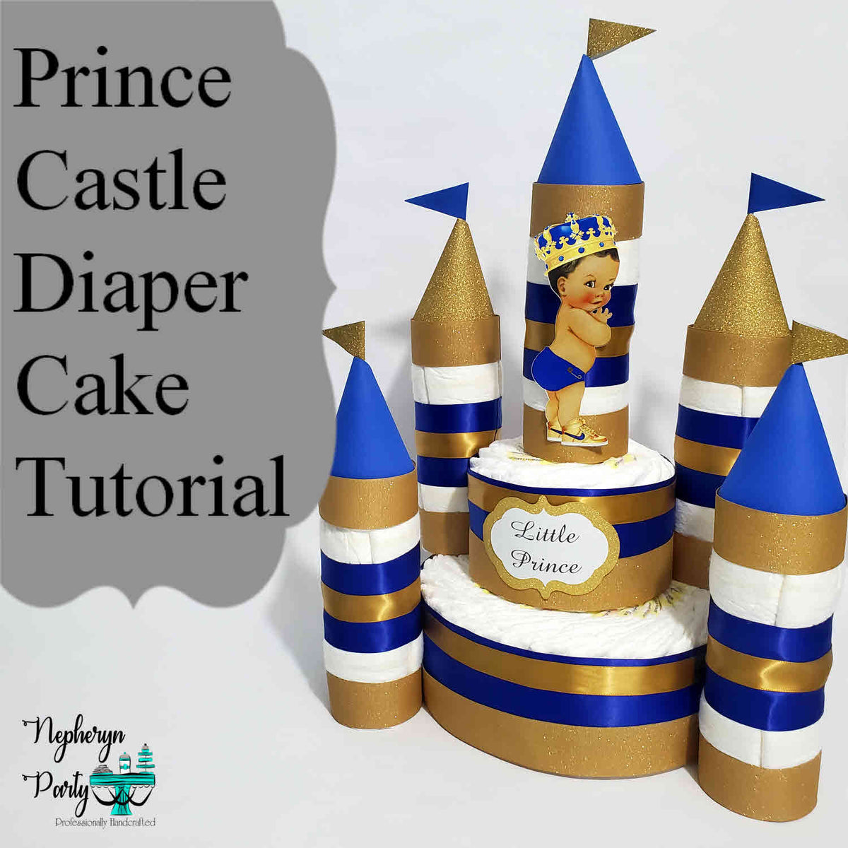 DIY Castle Diaper Cake| Nepheryn Party